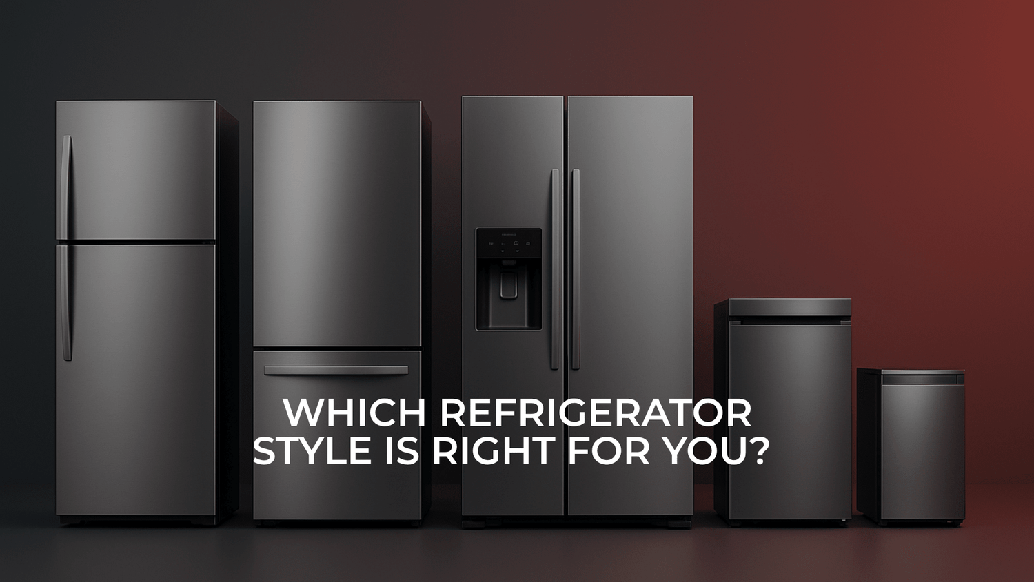 Which Refrigerator Style Is Right for You? – Friends Corporation